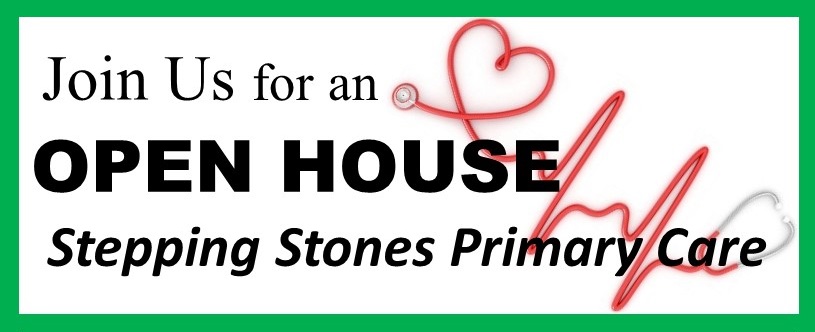 Join Us for an OPEN HOUSE! | Stepping Stones Primary Care